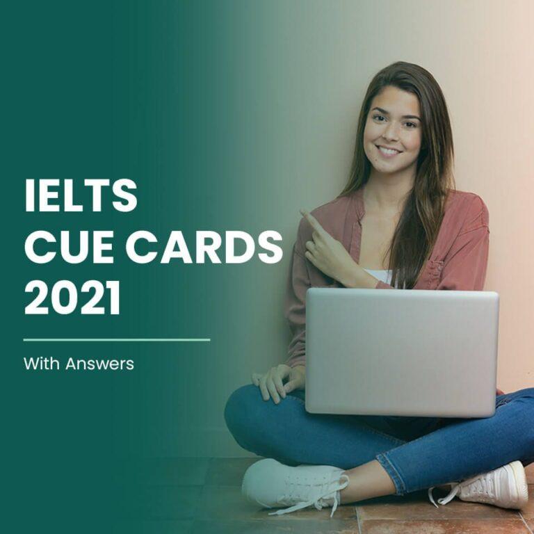 IELTS Cue Cards For 2022 - With Answers